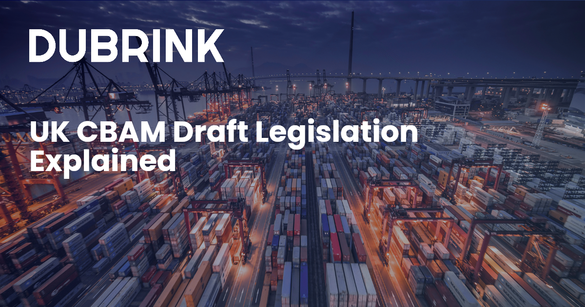 UK CBAM Draft Legislation Explained | Dubrink